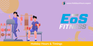 EoS Fitness Holiday Hours 2025 | Open – Closed Schedule