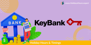 KeyBank Holiday Hours 2025 | Open – Closed Schedule